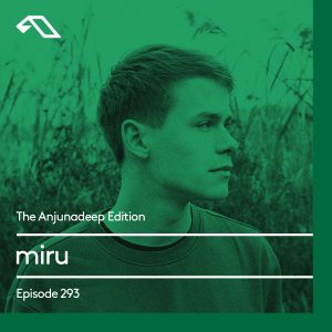 The Anjunadeep Edition 293 with miru - RADIO FX NET