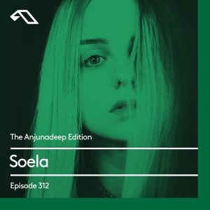 The Anjunadeep Edition 312 with Soela - RADIO FX NET