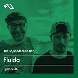 The Anjunadeep Edition 412 with Fluida - RADIO FX NET